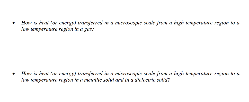 Solved * How is heat (or energy) transferred in a | Chegg.com