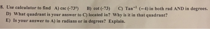 Solved Use calculator to find A) csc (-73 degree) B) cot | Chegg.com