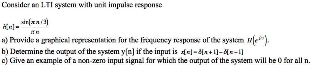 Solved Consider an LTI system with unit impulse response | Chegg.com