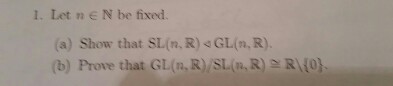 Solved Let n elementof N be fixed. (a) Show that SL(n, R) | Chegg.com
