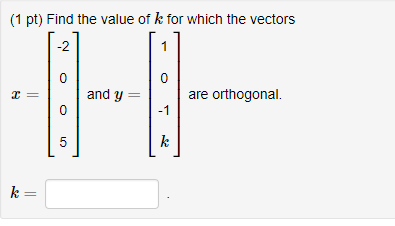 Solved (1 pt) Find the value of k for which the vectors -2 | Chegg.com