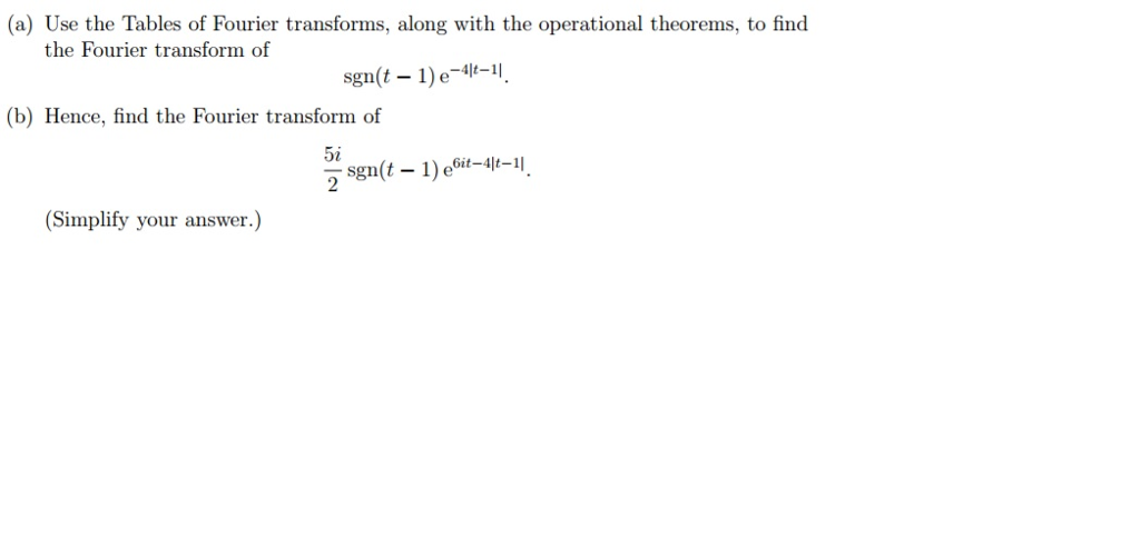 Solved Use the Tables of Fourier transforms, along with the | Chegg.com