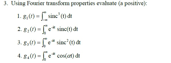 Solved Using Fourier transform properties evaluate (a | Chegg.com
