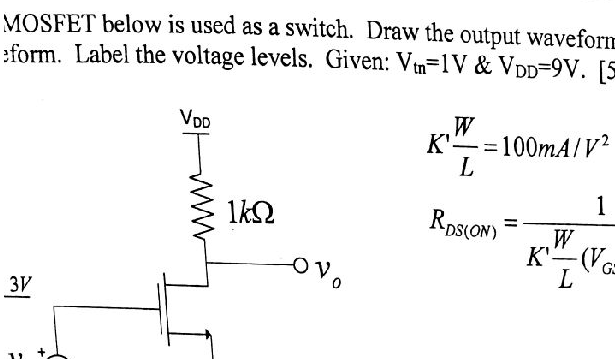 Solved MOSFET below is used as a switch. Draw the output | Chegg.com