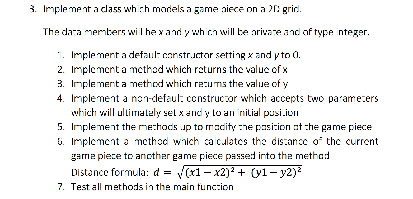 Solved Implement a class which models a game piece on a 2D | Chegg.com