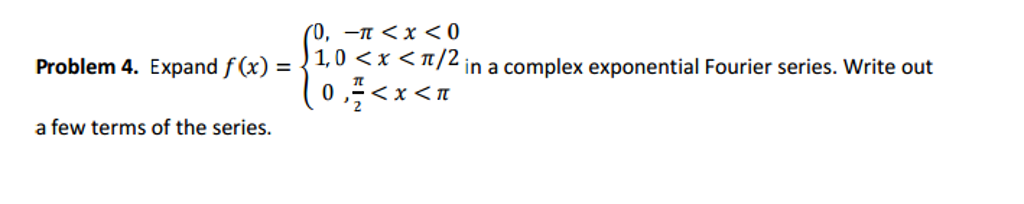 Solved Expand f(x) = {0, - pi less than x less than 0 1, 0 | Chegg.com