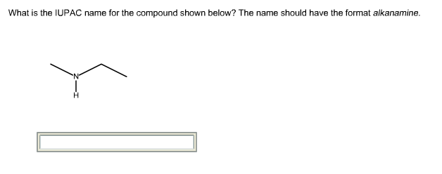 Solved What is the IUPAC name for the compound shown below? | Chegg.com