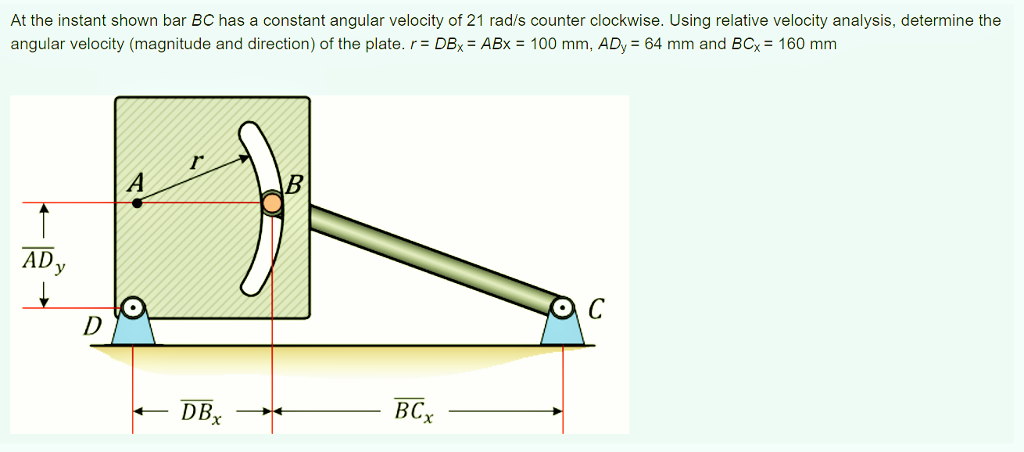 Solved At the instant shown bar BC has a constant angular | Chegg.com