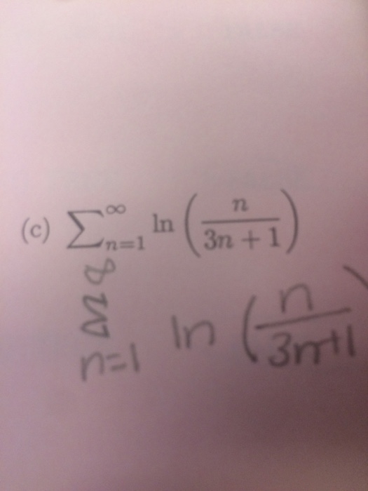 Solved (c ) sum n = 1 to infinity ln(n/3n+1) | Chegg.com