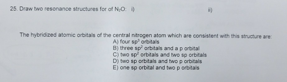 Solved 25. Draw two resonance structures for of N20: i) The | Chegg.com