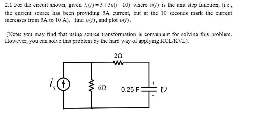 Solved For the circuit shown, given i_s (t) = 5 + 5u(t - 10) | Chegg.com