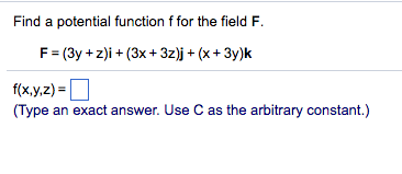 Solved Find a potential function f for the field F. F = (3y | Chegg.com