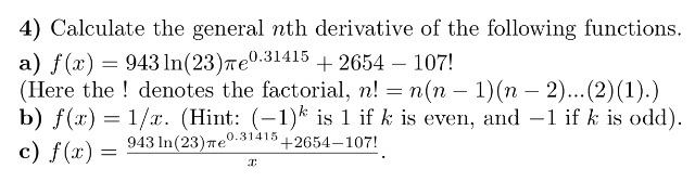 Solved Calculate the general nth derivative of the following | Chegg.com