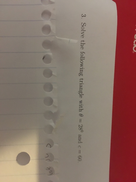 Solved Solve the following triangle with theta = 28 degree | Chegg.com