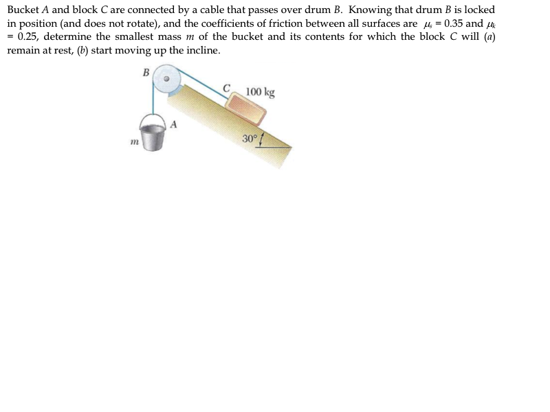 Solved: Bucket A And Block C Are Connected By A Cable That... | Chegg.com
