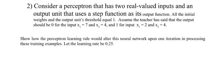 Consider a perception that has two real-valued inputs | Chegg.com