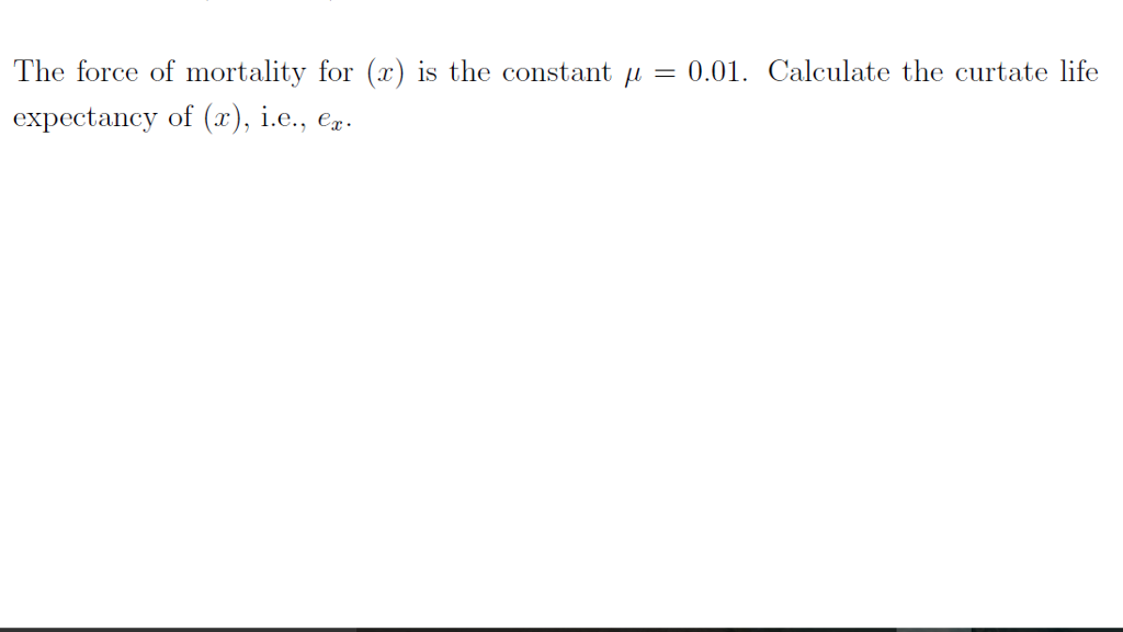 Solved The force of mortality, for (a) is the constant | Chegg.com