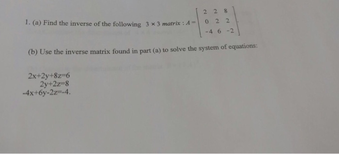 Solved Find the inverse of the following 3 times 3 matrix: A | Chegg.com