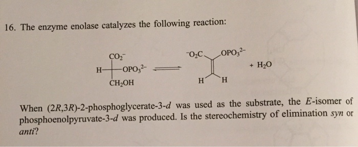 Solved The enzyme enolase catalyzes the following reaction: | Chegg.com