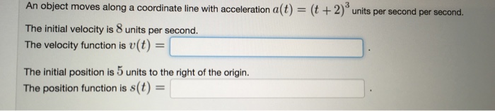 Solved An object moves along a coordinate line with | Chegg.com