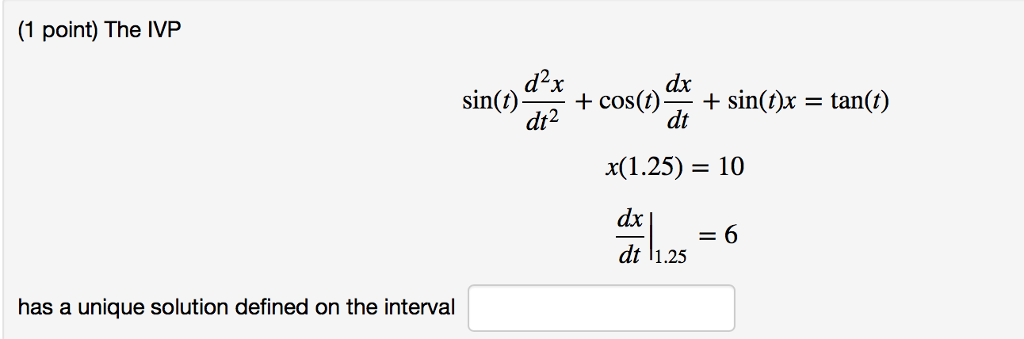 Solved (1 point) The IVP dix dt2 sin(i) sin(t) + cos(t) | Chegg.com