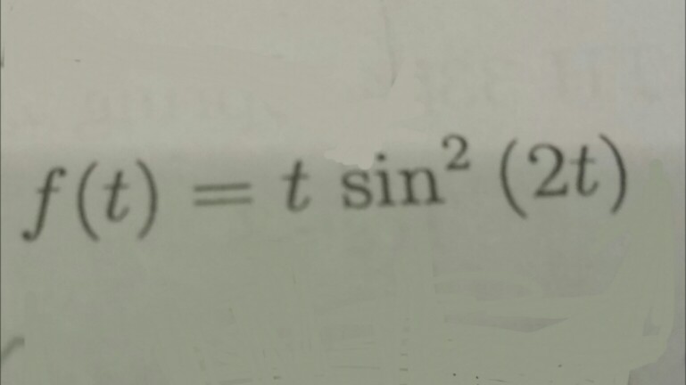 Solved f(t) s t sin2 (2t) | Chegg.com