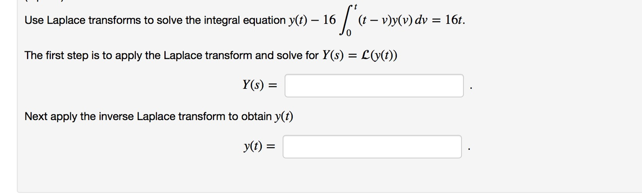 Solved Use Laplace transforms to solve the integral equation | Chegg.com