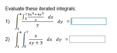 Solved Evaluate these iterated integrals: integral^ 4_ 1 | Chegg.com