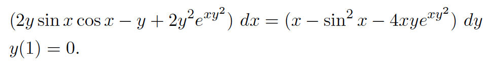 Solved (2y sin x cos x - y + 2y^2e^xy^2) dx = (x - sin^2x - | Chegg.com