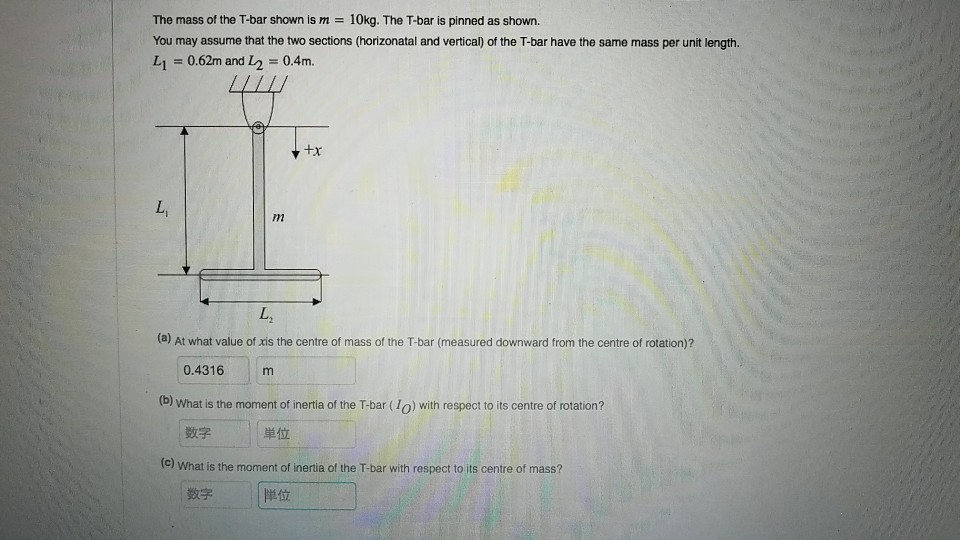Solved The mass of the T-bar shown is mt = 10kg. The T-bar | Chegg.com
