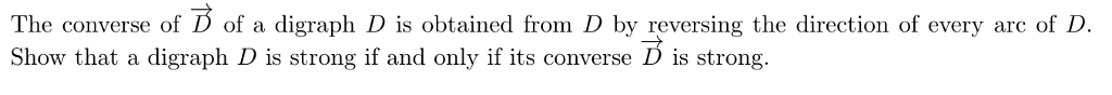 Solved The converse of D of a digraph D is obtained from D | Chegg.com