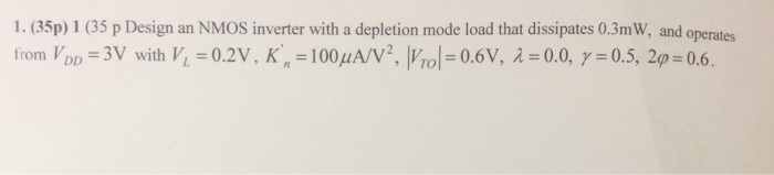 Solved Design an NMOS inverter with a depletion mode load | Chegg.com