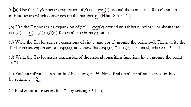Solved Use the Taylor series expansion of f(x) = exp(x) | Chegg.com