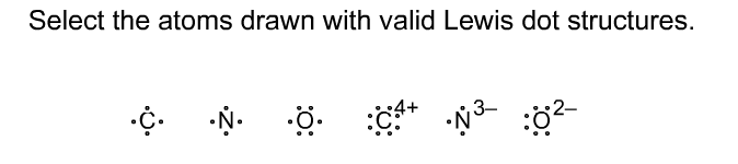 Solved Select the atoms drawn with valid Lewis dot | Chegg.com
