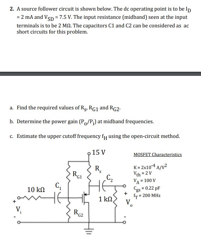 Solved 2. A source follower circuit is shown below. The dc | Chegg.com