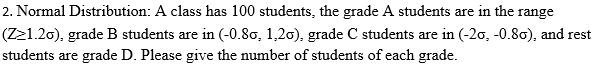 Solved 2. Normal Distribution: A class has 100 students, the | Chegg.com