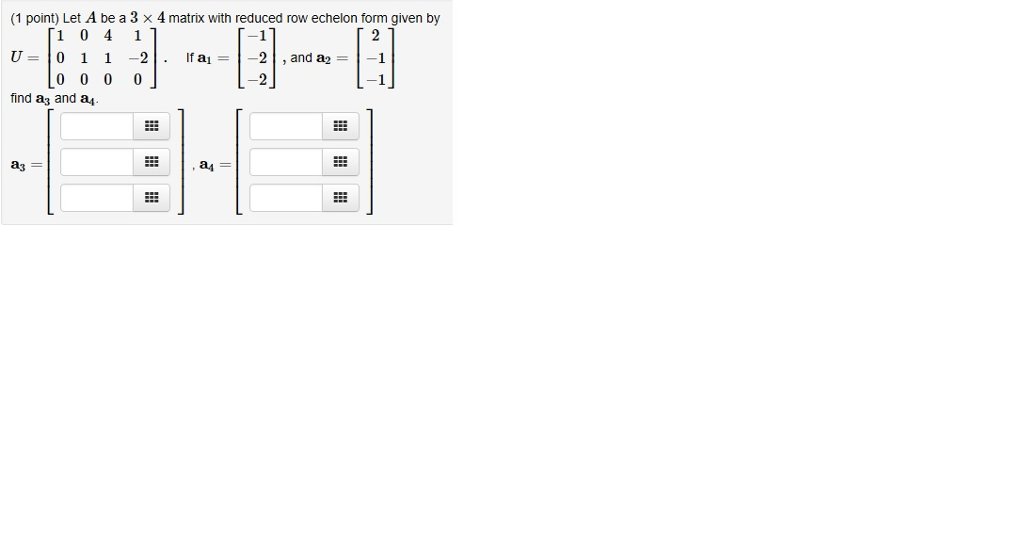 Solved (1 point) Let A be a 3 x 4 matrix with reduced row | Chegg.com