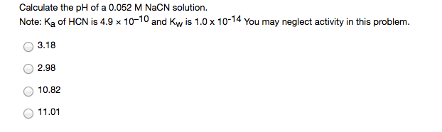 Solved Calculate the pH of a 0.052 M NaCN solution. 3.18 | Chegg.com