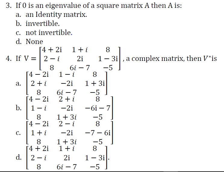 Solved If 0 is an eigenvalue of a square matrix A then A is: | Chegg.com