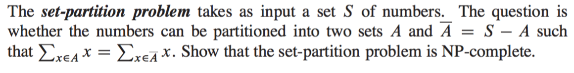 Solved The set-partition problem takes as input a set S of | Chegg.com Solved The set-partition problem takes as input a set S of | Chegg.com