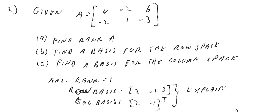 Solved GIVEN A = [4 -2 6 -2 1 -3] a) FIND RANK A b) FIND | Chegg.com