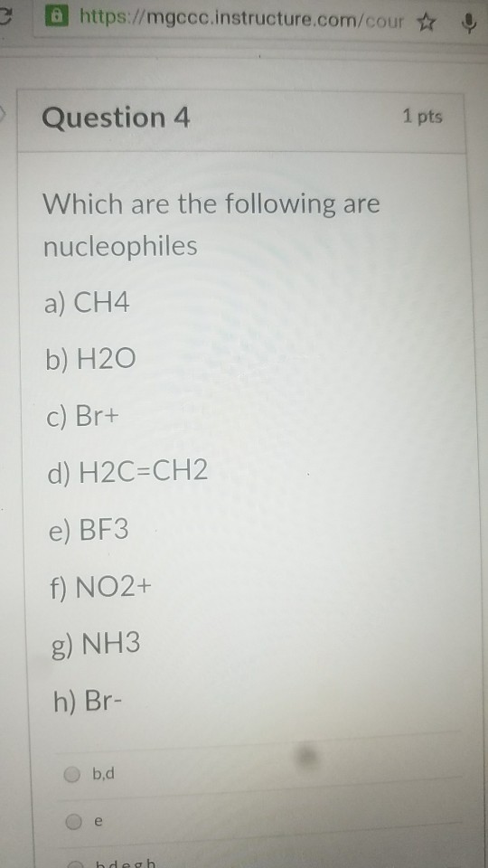 Solved Which are the following are nucleophiles a) CH4 b) | Chegg.com