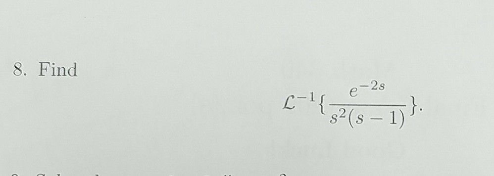 Solved 8. Find - 2s s2 (s - 1) | Chegg.com