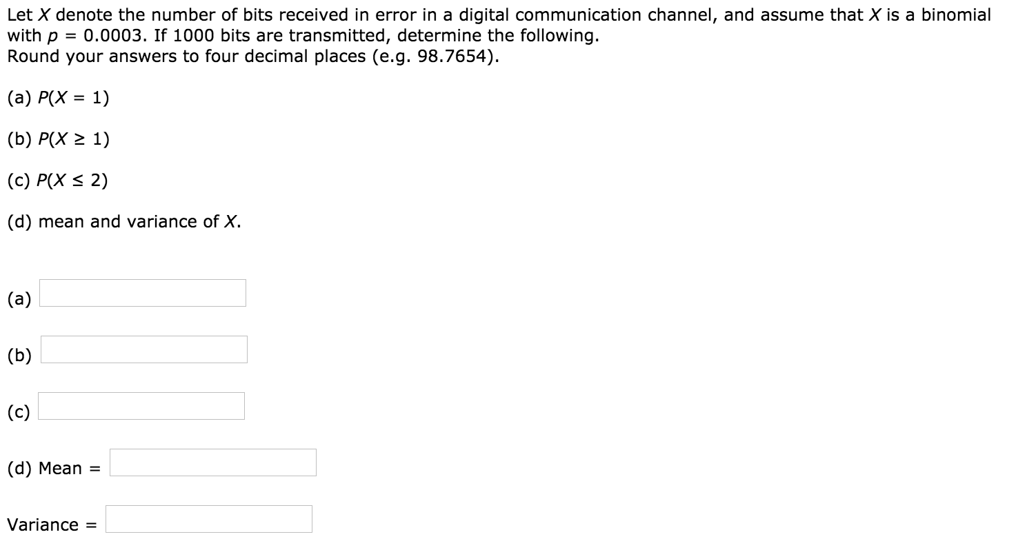 Solved Let X denote the number of bits received in error in | Chegg.com