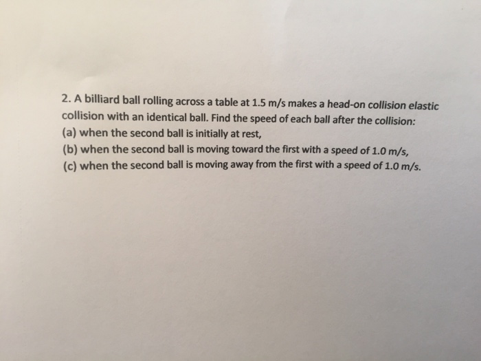 Solved A billiard ball rolling across a table at 1.5 m/s | Chegg.com
