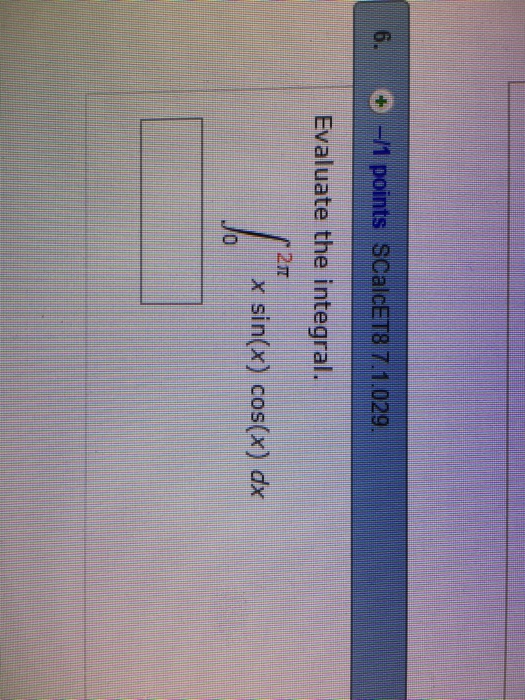 Solved Evaluate the integral. integral_0^2pi x sin (x) cos | Chegg.com