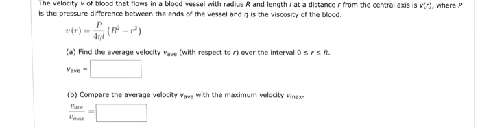 Solved The velocity v of blood that flows in a blood vessel | Chegg.com