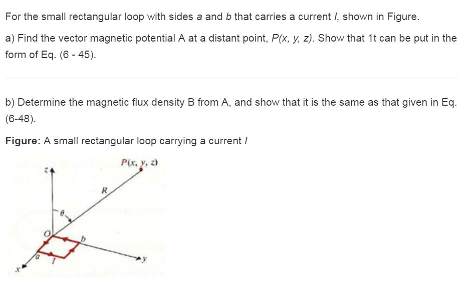 Solved For the small rectangular loop with sides a and b | Chegg.com