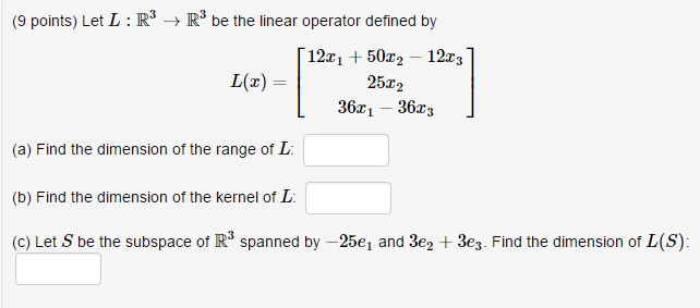 Solved Let L: R^3 rightarrow R^3 be the linear operator | Chegg.com