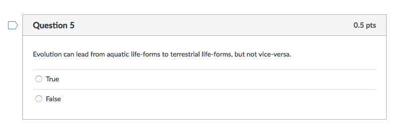 Solved D Question 5 Evolution can lead from aquatic | Chegg.com